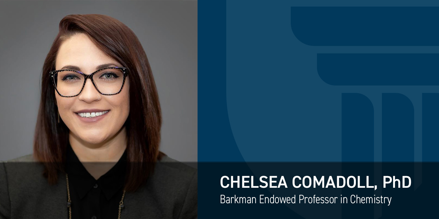 Dr. Chelsea Comadoll Named Barkman Endowed Professor in Chemistry ...